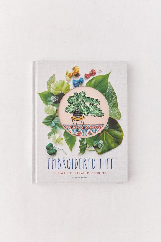 Embroidered Life: The Art of Sarah K. Benning By Sara Barnes & Sarah K ...